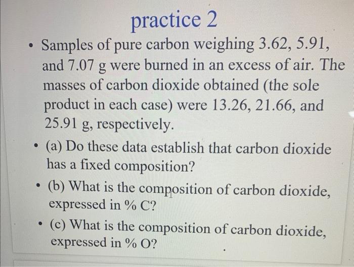 Solved pract1ce 2 - Samples of pure carbon weighing 3.62, | Chegg.com