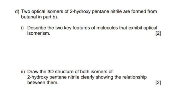 Solved d) Two optical isomers of 2-hydroxy pentane nitrile | Chegg.com