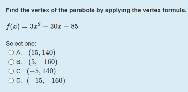 [Solved]: Find the vertex of the parabola by applying the ve