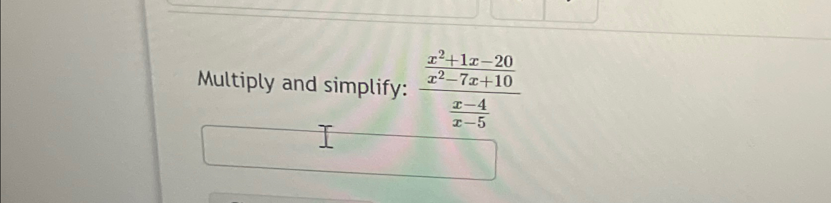 Solved Multiply and simplify: x2+1x-20x2-7x+10x-4r | Chegg.com
