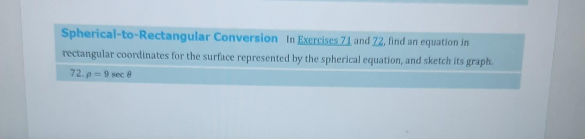 Solved Spherical-to-Rectangular Conversion In Exercises 71 | Chegg.com