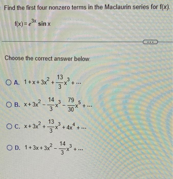 Solved Find the first four nonzero terms in the Maclaurin | Chegg.com