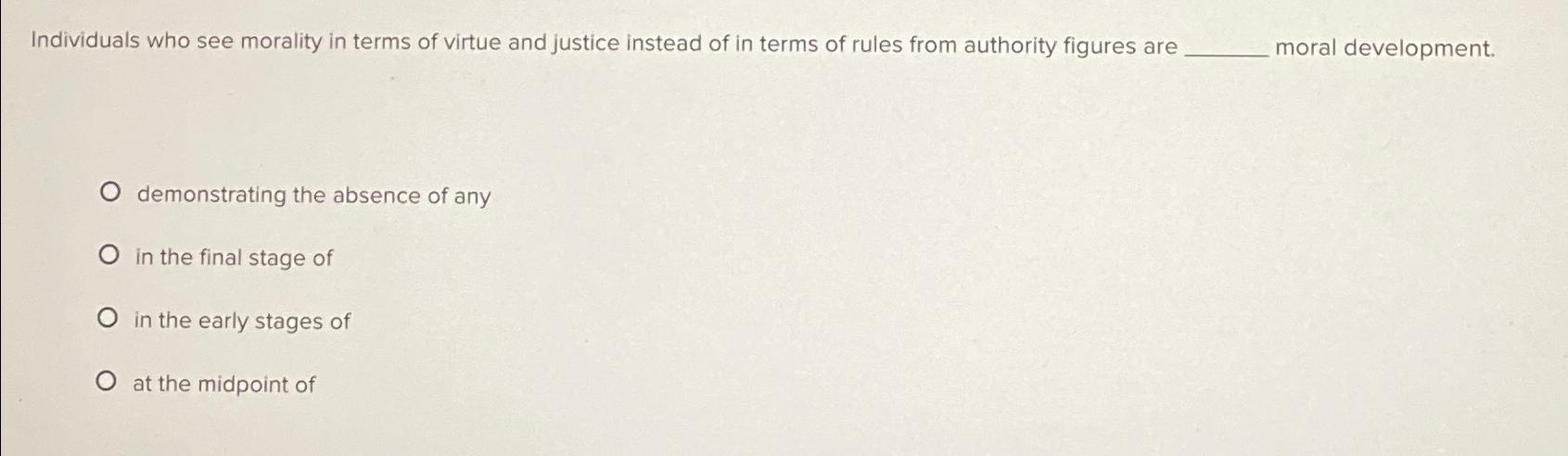 Solved Individuals who see morality in terms of virtue and | Chegg.com