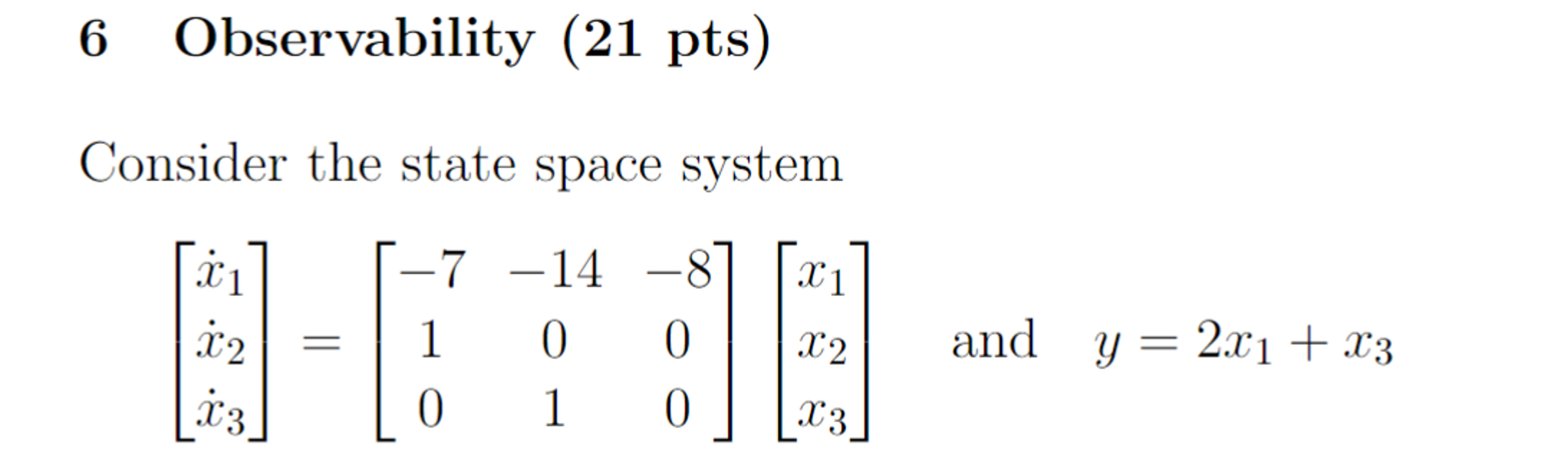 Solved 6 ﻿Observability (21 ﻿pts)Consider the state space | Chegg.com