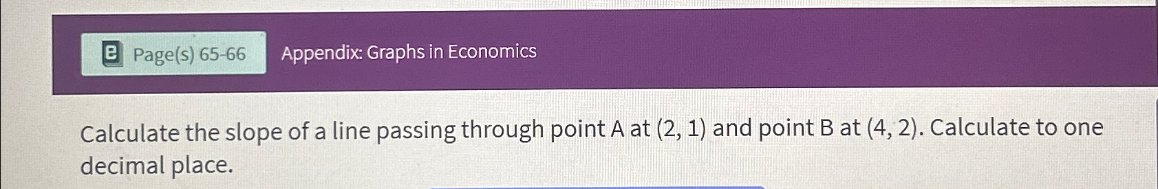 Solved Appendix: Graphs in EconomicsCalculate the slope of a | Chegg.com