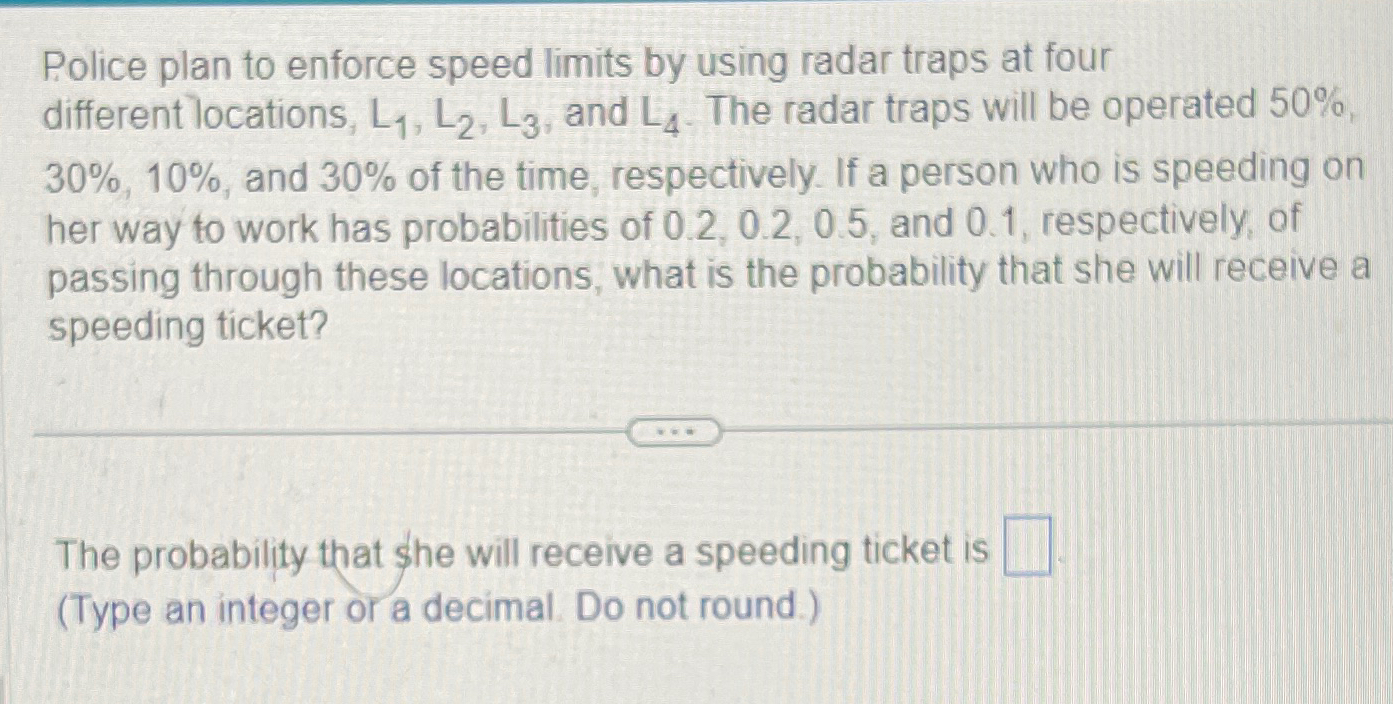 Solved Police plan to enforce speed limits by using radar | Chegg.com