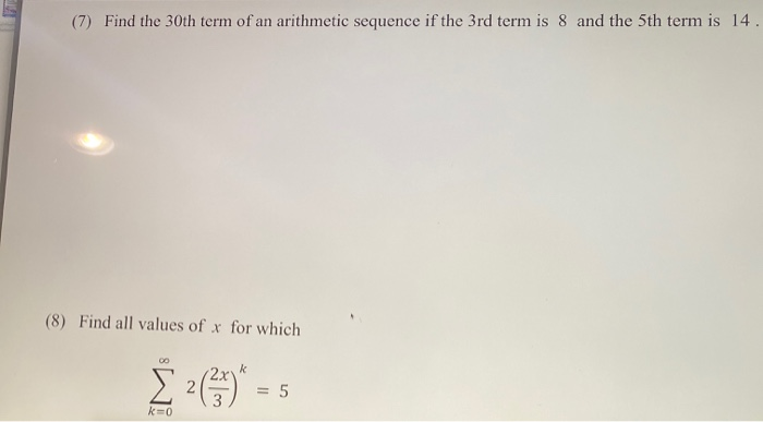 Solved (7) Find the 30th term of an arithmetic sequence if | Chegg.com