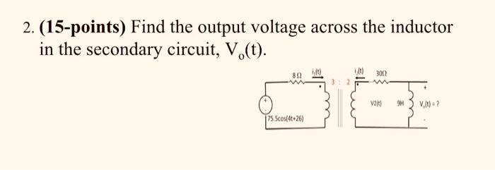 Solved 2. (15-points) Find the output voltage across the | Chegg.com
