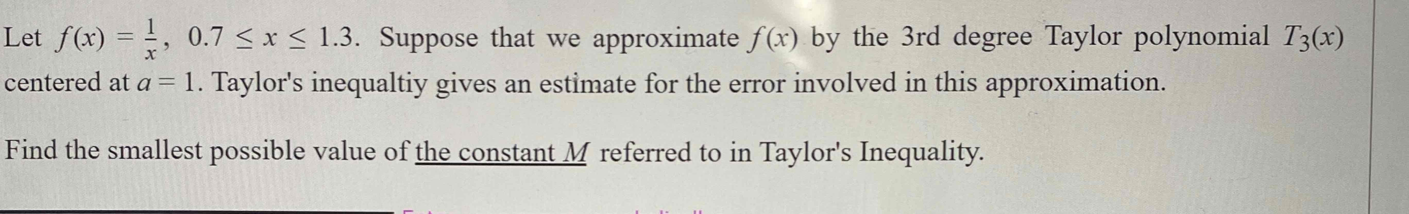 Solved Let f(x)=1x,0.7≤x≤1.3. ﻿Suppose that we approximate | Chegg.com