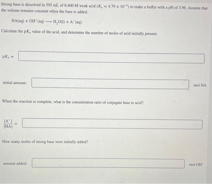 Solved Strong base is dissolved in 595 mL of 0.400M weak | Chegg.com