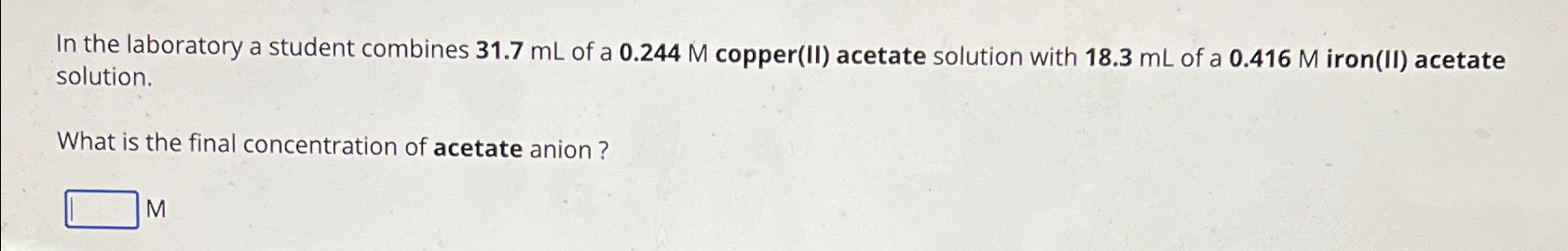Solved In the laboratory a student combines 31.7mL ﻿of a | Chegg.com