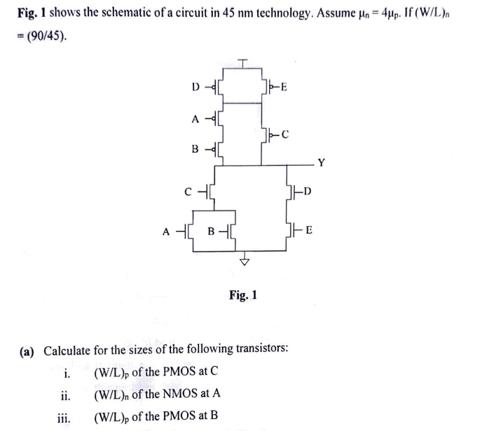 Solved Fig. 1 ﻿shows the schematic of a circuit in 45nm | Chegg.com