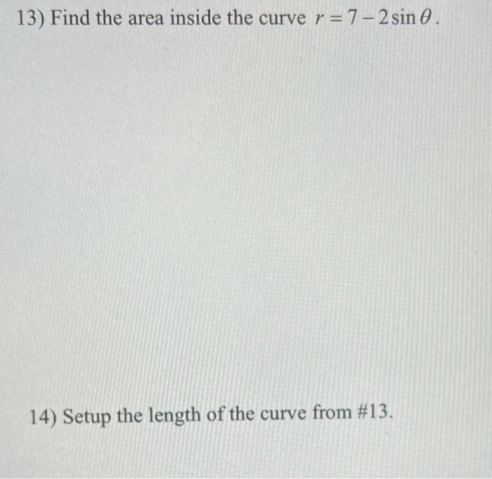 Solved find the area inside the curve r= 7-2sin(theta).set | Chegg.com