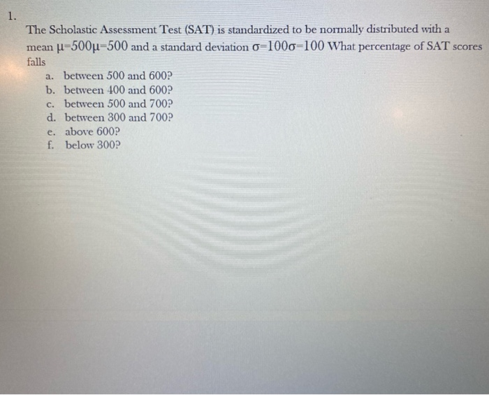 Solved 1. The Scholastic Assessment Test (SAT) is | Chegg.com