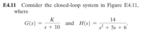 E4.11 ﻿Consider the closed-loop system in Figure | Chegg.com