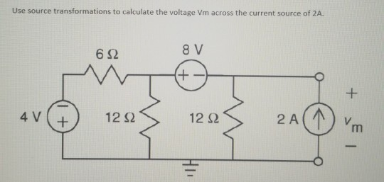 Solved Use source transformations to calculate the voltage | Chegg.com