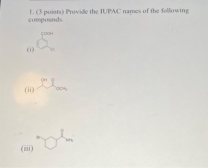 Solved 1. (3 points) Provide the IUPAC names of the | Chegg.com