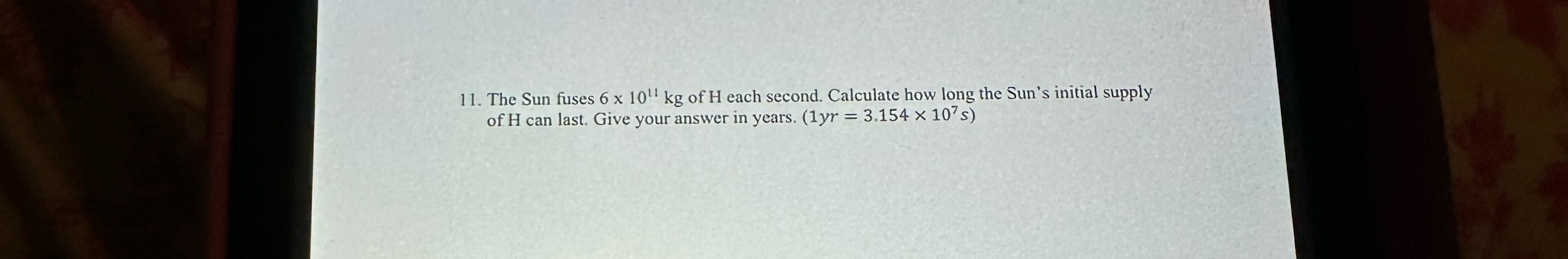 Solved The Sun fuses 6\\\\times 10^(11)kg of H each second. | Chegg.com