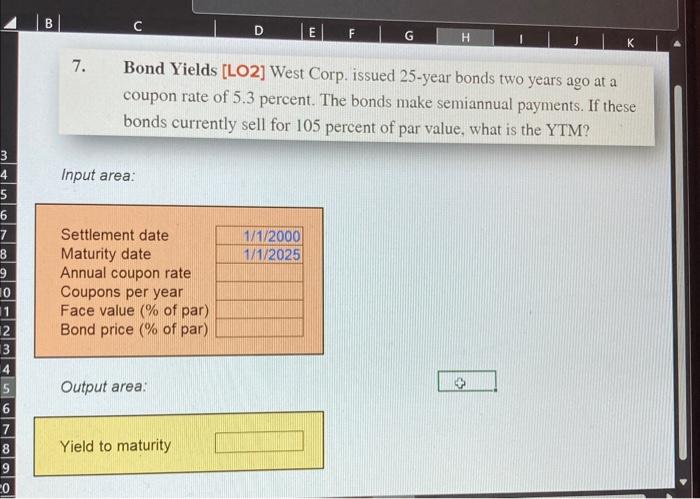 Solved 7. Bond Yields [LO2] West Corp. issued 25 -year bonds | Chegg.com