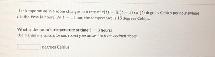 Solved The temperature in a room changes at a rate of r(t) = | Chegg.com