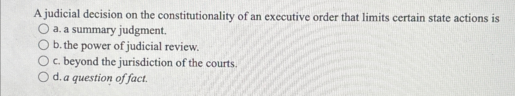 Solved A judicial decision on the constitutionality of an | Chegg.com