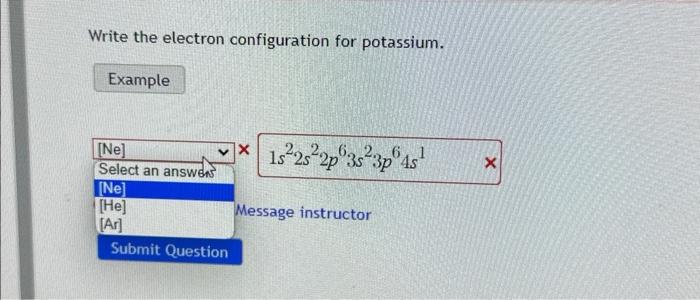 Solved Write the electron configuration for potassium. | Chegg.com