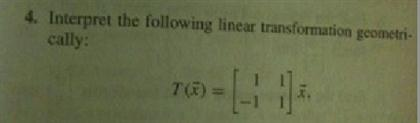 Solved Interpret the following linear transformation | Chegg.com