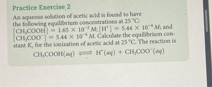 Solved Practice Exercise 2 An aqueous solution of acetic | Chegg.com