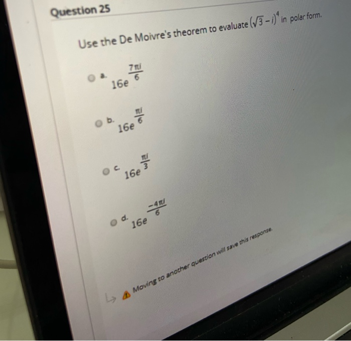 Solved Question 25 Use the De Moivre's theorem to evaluate | Chegg.com