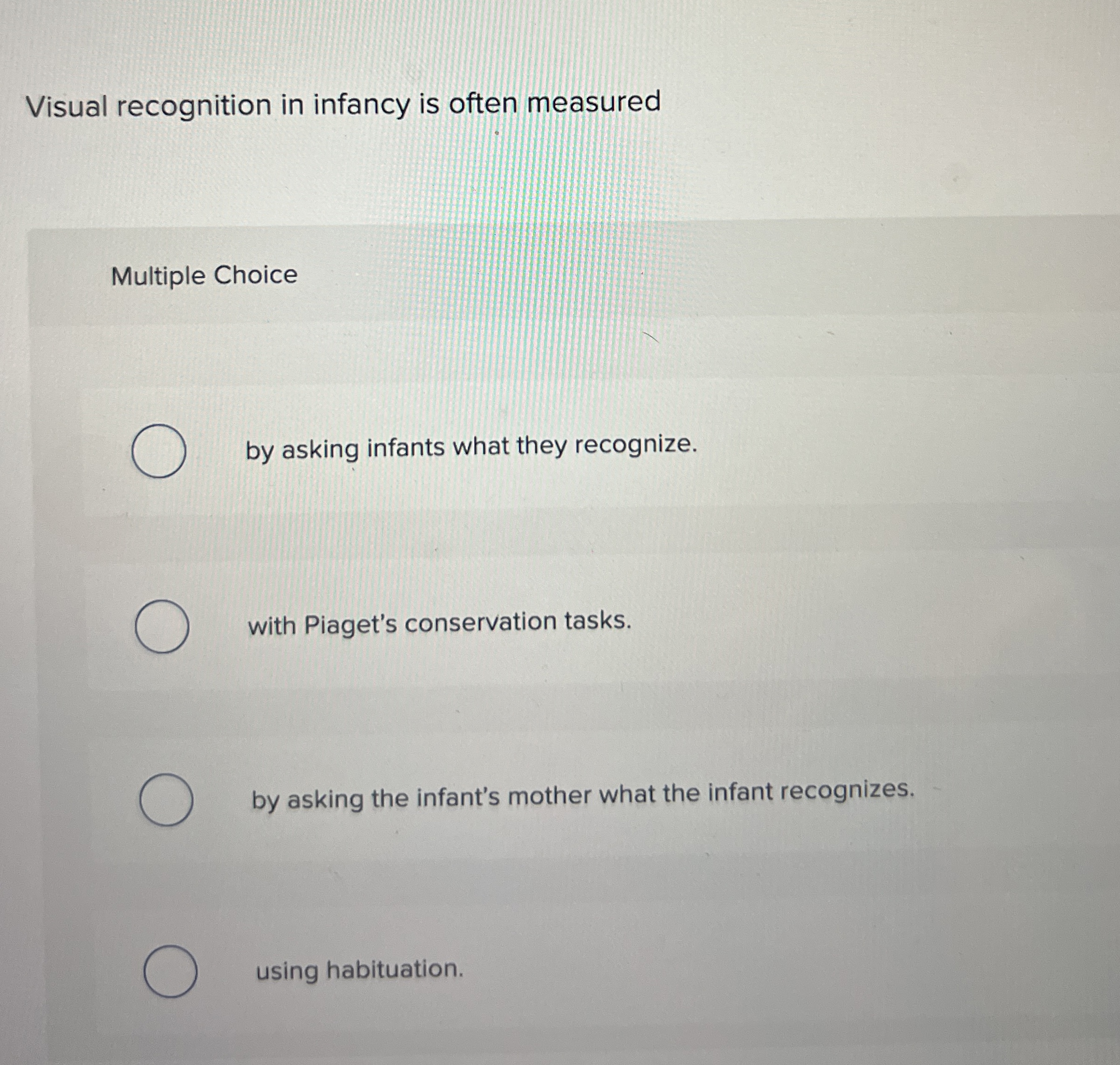 Solved Visual recognition in infancy is often | Chegg.com