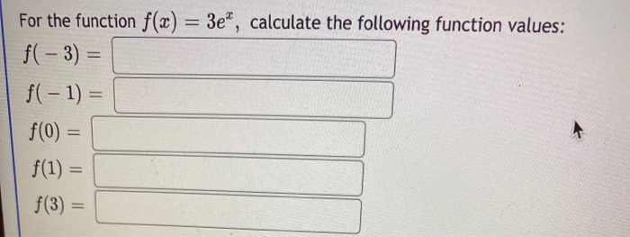 Solved For the function f(x) = 3e”, calculate the following | Chegg.com