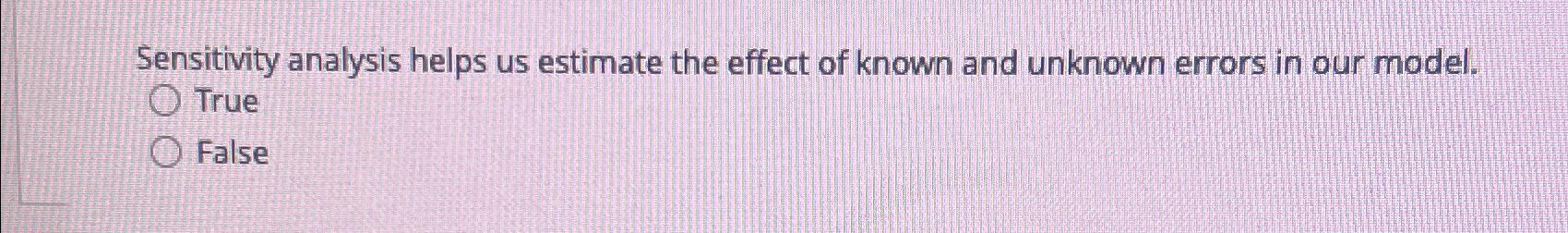 Solved Sensitivity analysis helps us estimate the effect of | Chegg.com