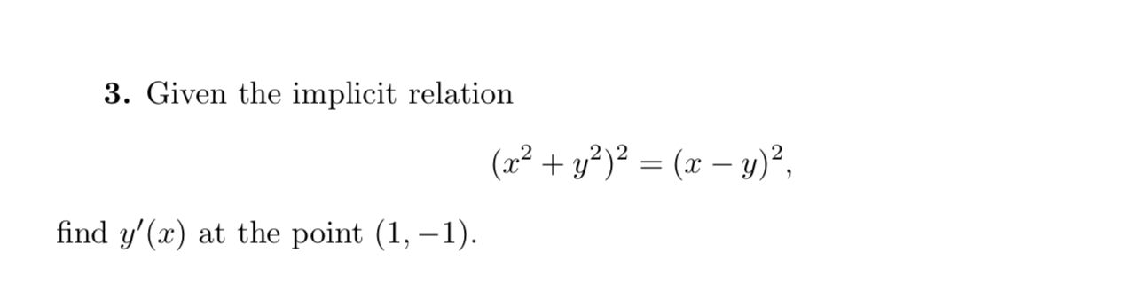 Solved Given the implicit relation(x2+y2)2=(x-y)2,find y'(x) | Chegg.com
