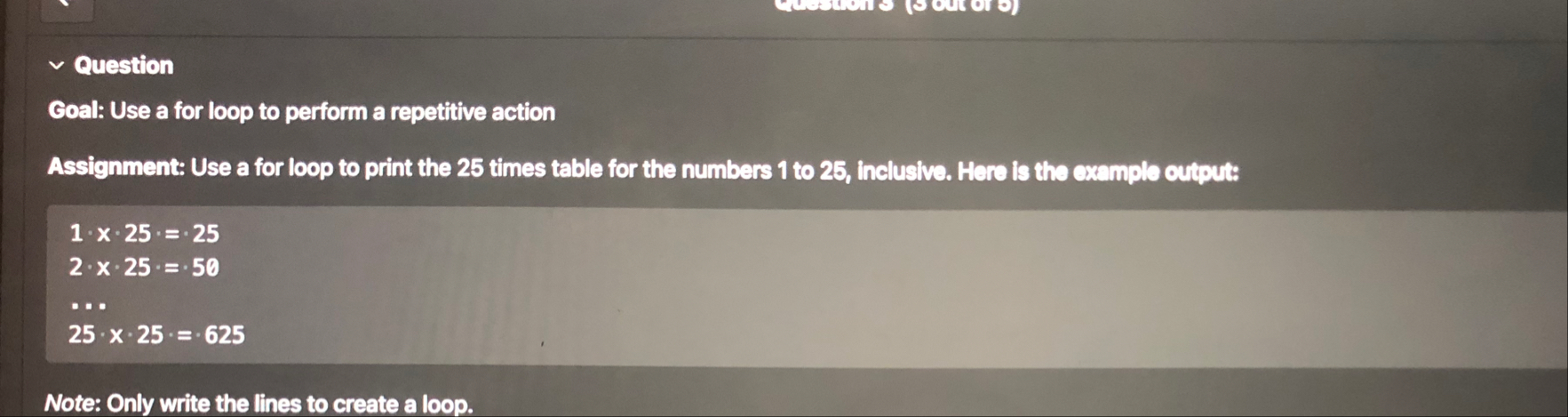 Solved QuestionGoal: Use a for loop to perform a repetitive | Chegg.com