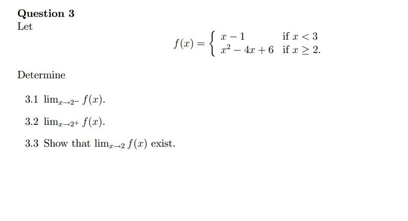 Solved Question 3 Let f(x)={x−1x2−4x+6 if x