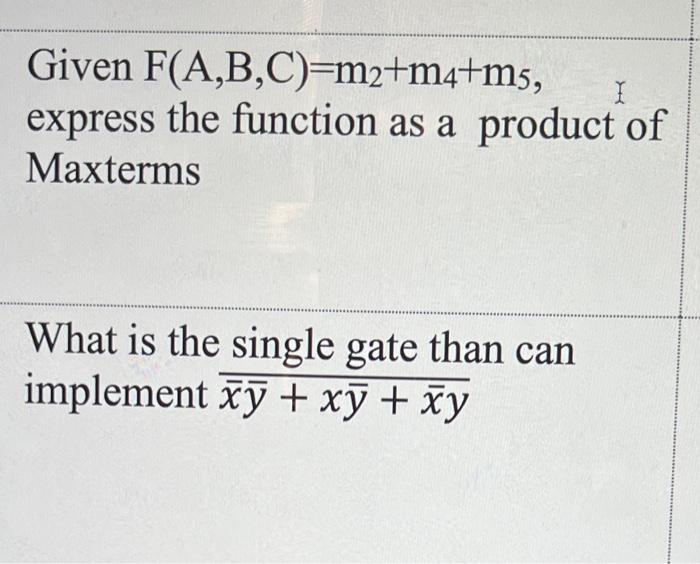 Solved Given F(A,B,C)=m2+m4+m5 express the function as a | Chegg.com