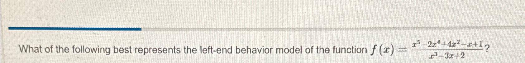 Solved What of the following best represents the left-end | Chegg.com