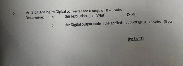 Solved 5. An 8 bit Analog to Digital converter has a range | Chegg.com
