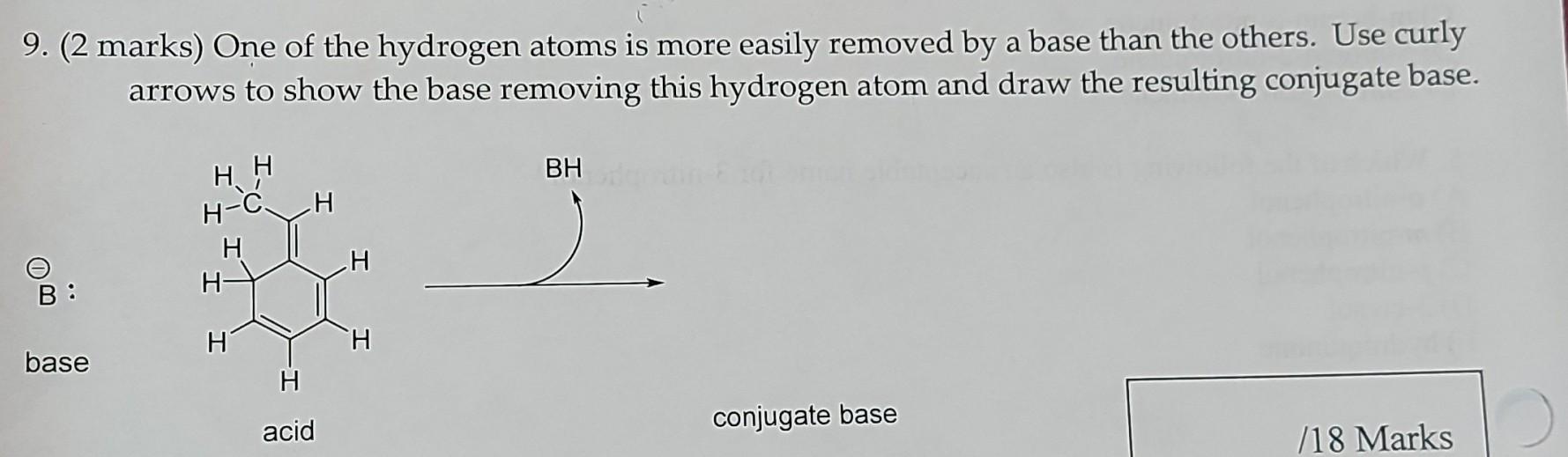 Solved 9. (2 marks) One of the hydrogen atoms is more easily | Chegg.com