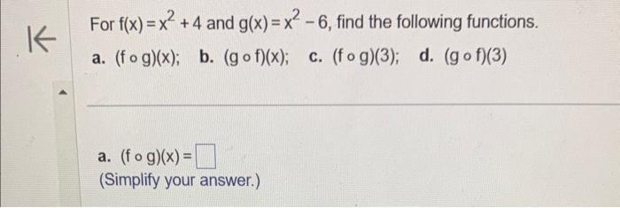 Solved For f(x)=x2+4 and g(x)=x2−6, find the following | Chegg.com
