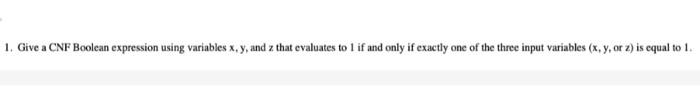 Solved 1 Give A Cnf Boolean Expression Using Variables X