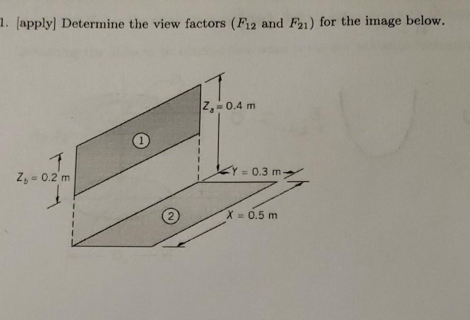 Solved 1. (apply] Determine the view factors (F12 and F21) | Chegg.com