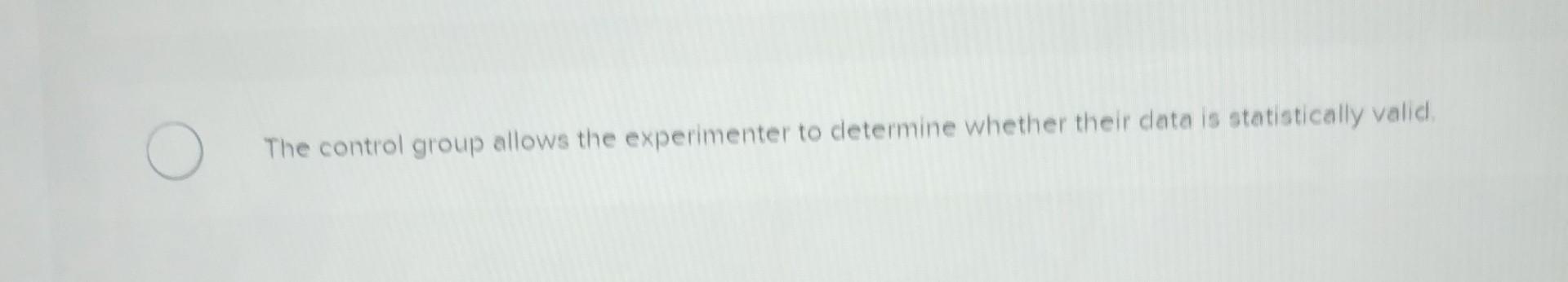Solved What is the purpose of a control group in scientific | Chegg.com
