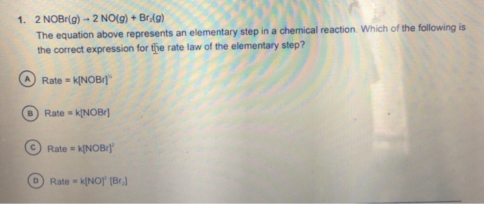 Solved 1. 2 NOBr(g) -- 2 NO(g) + Bru(9) The equation above | Chegg.com