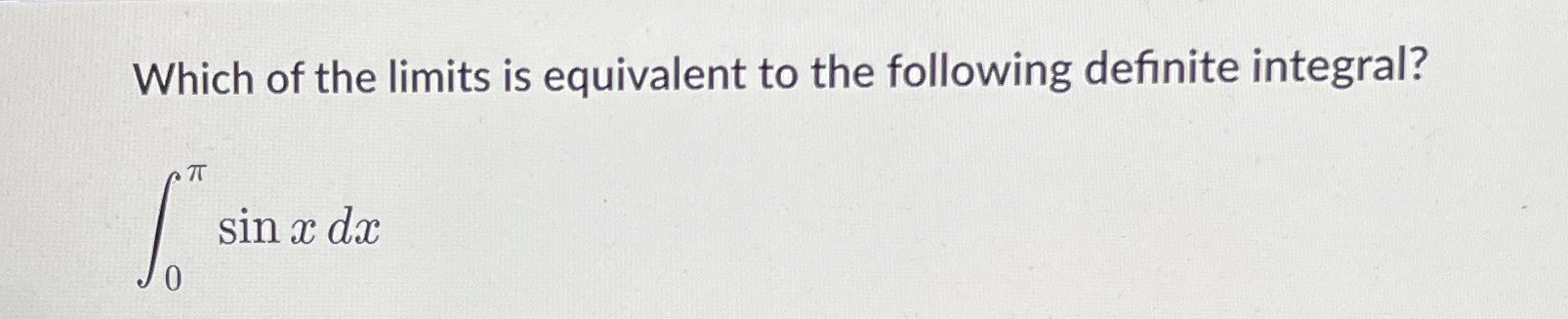 Solved Which of the limits is equivalent to the following | Chegg.com