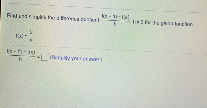 Solved f(x +h)-f(x) Find and simplify the difference | Chegg.com