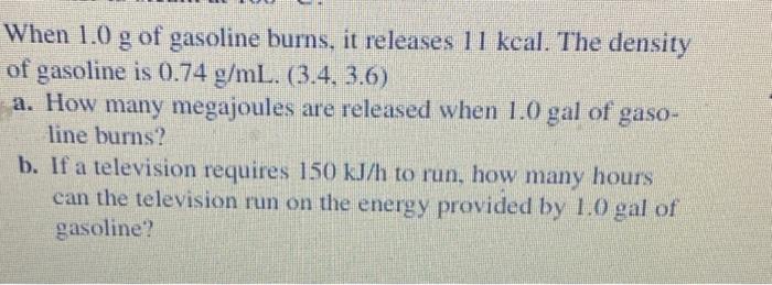 Solved When 1.0 g of gasoline burns, it releases 11kcal. The | Chegg.com