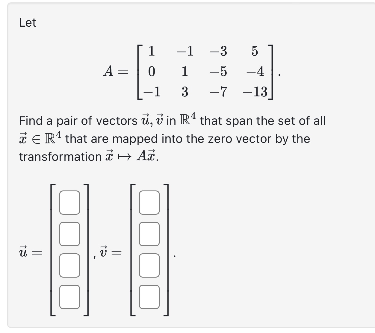 Solved LetA=[1-1-3501-5-4-13-7-13].Find a pair of vectors | Chegg.com