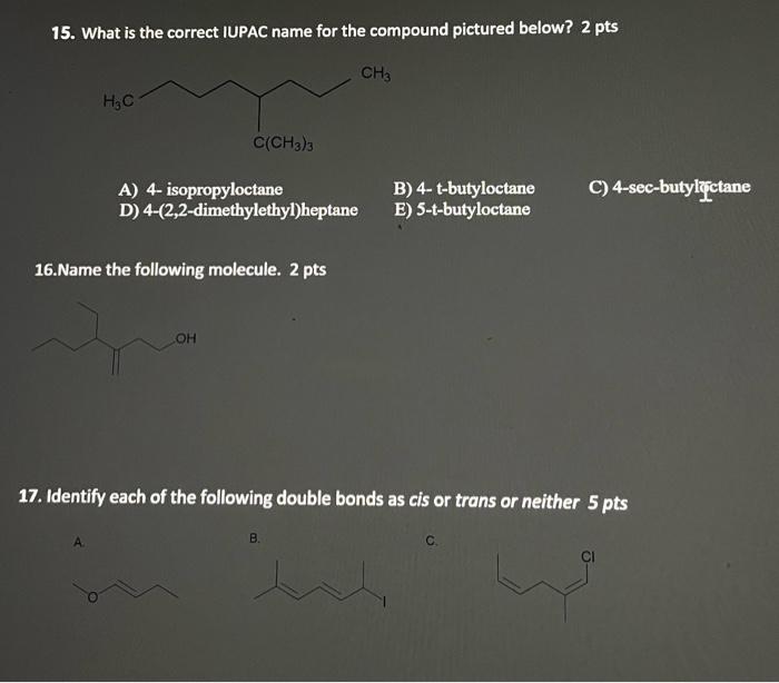 Solved 15. What is the correct IUPAC name for the compound | Chegg.com