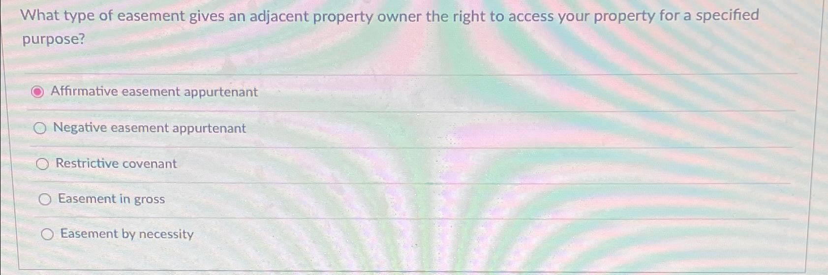 Solved What type of easement gives an adjacent property | Chegg.com